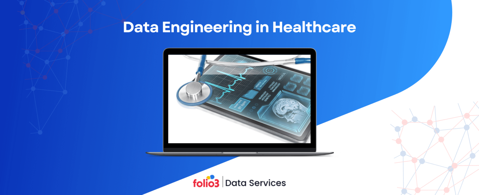 Data Engineering in Healthcare | Benefits & Use Cases