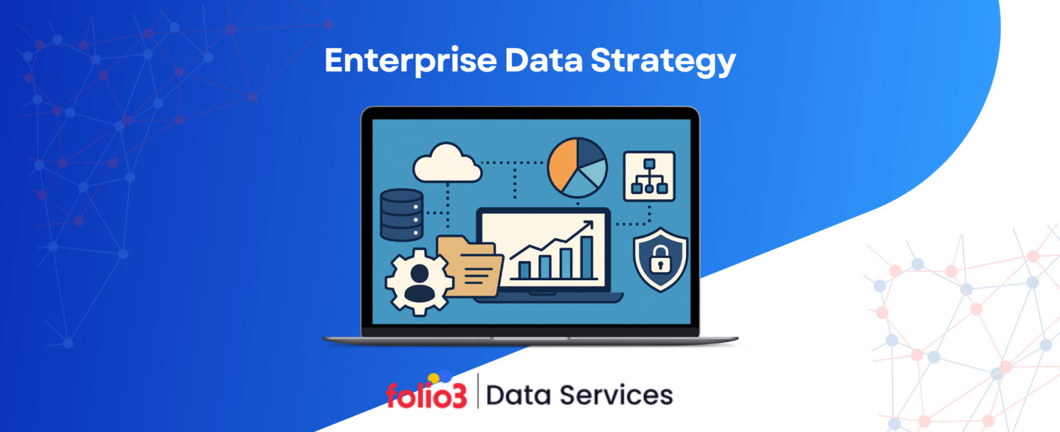What Is Enterprise Data Strategy & Why It Matters