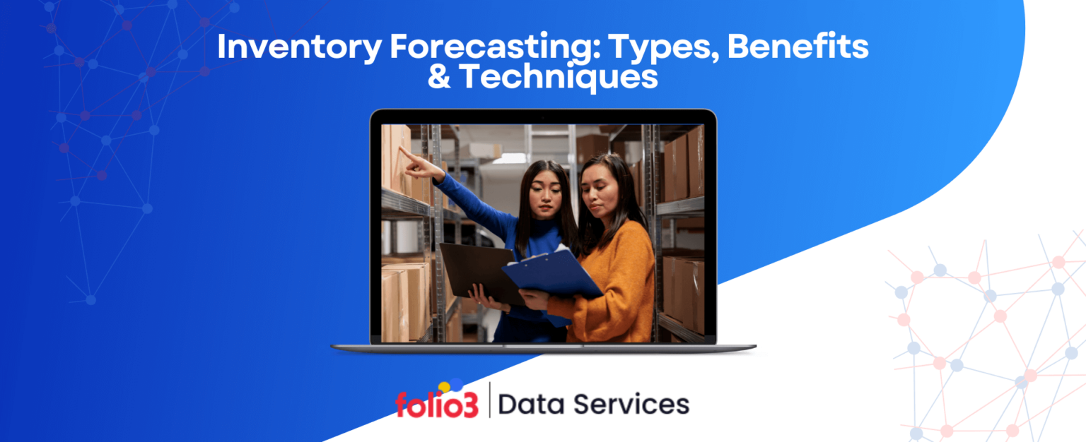 Inventory Forecasting: Methods, Benefits & Examples