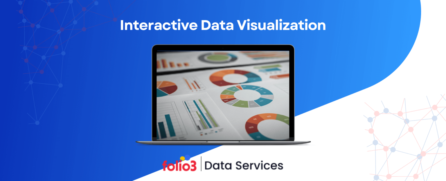 What is Interactive Data Visualization? – An Ultimate Guide