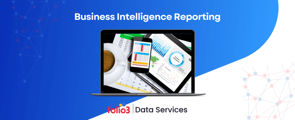 Business Intelligence Reporting A Complete Guide
