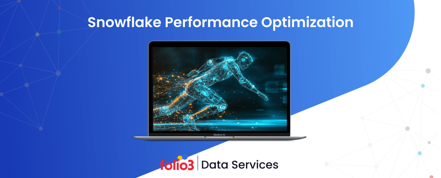 Snowflake Performance Optimization to Cut Costs & Boost Speed