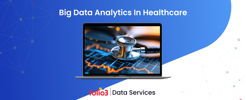 Big Data Analytics in Healthcare | Benefits & Use Cases