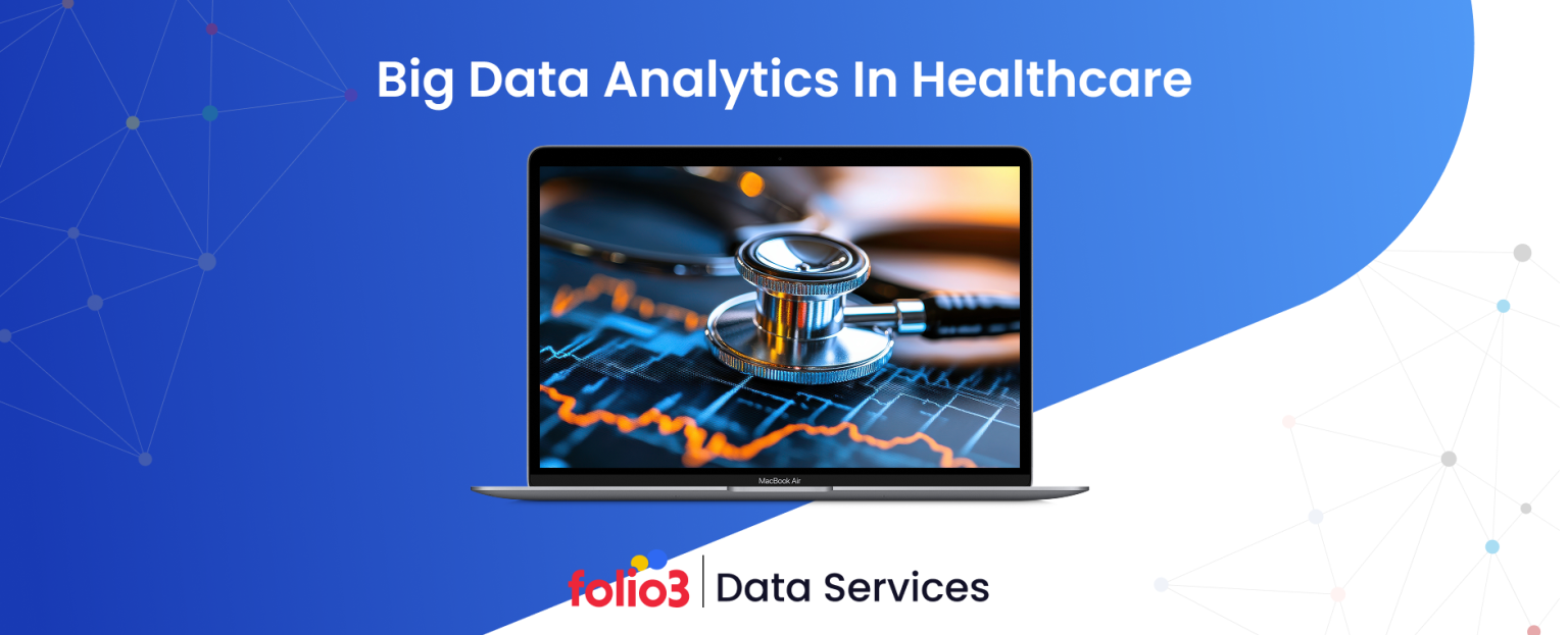 Big Data Analytics in Healthcare | Benefits & Use Cases