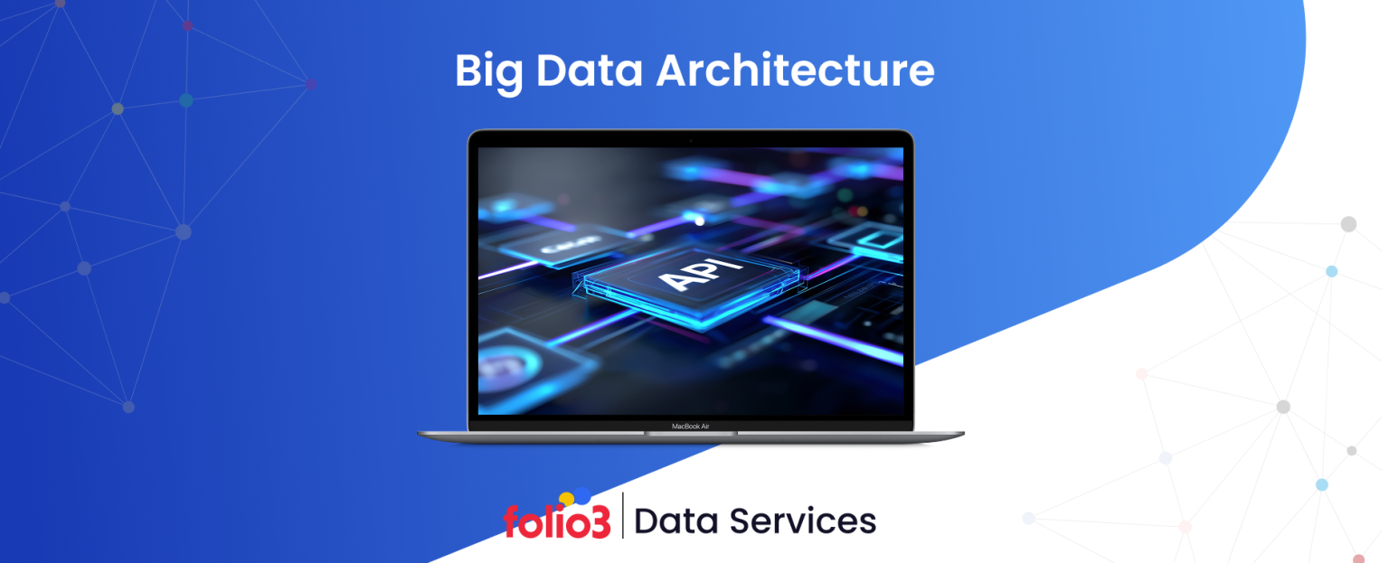 Big Data Architecture Guide: Components, Benefits & Trends